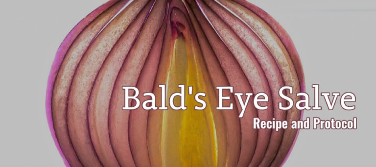 Bald's Eye Salve Recipe and Protocol - Beyond the Told